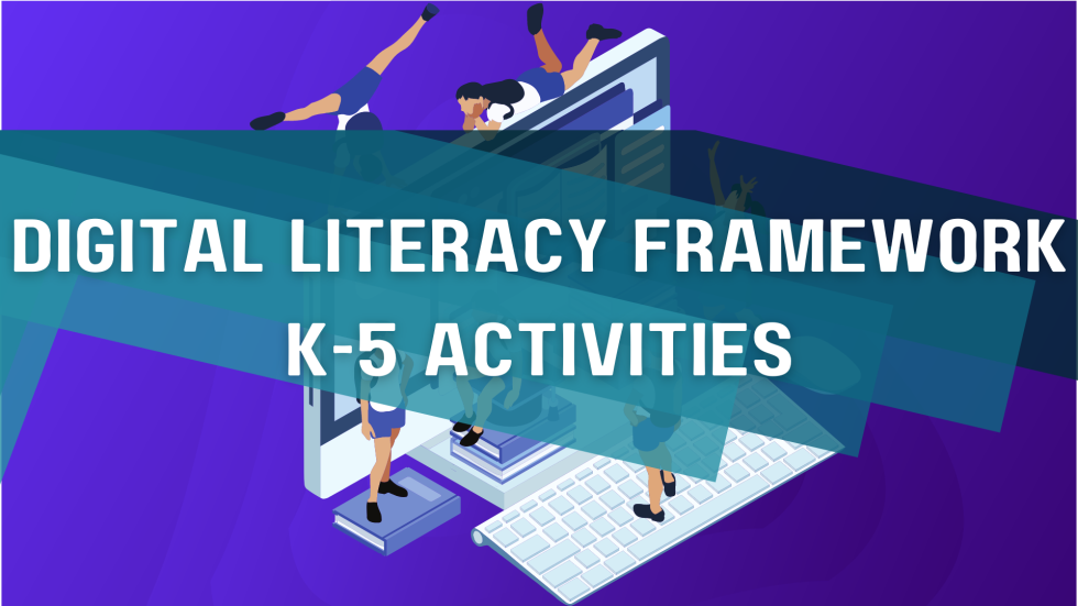 Digital Literacy Framework: K-5 Activities | Centre of Excellence for ...